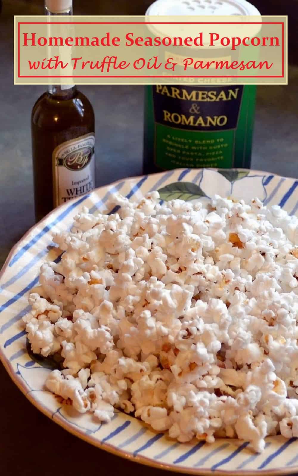 Homemade Seasoned Popcorn with Truffle Oil and Parmesan